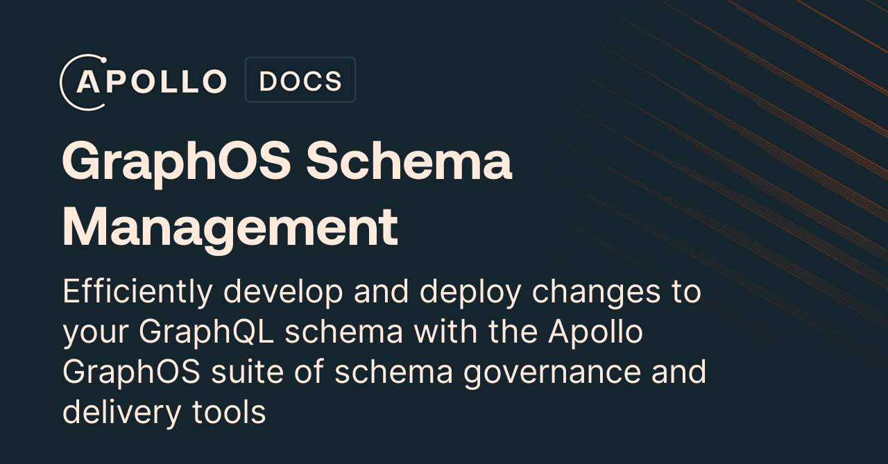 GraphOS Schema Management - Apollo GraphQL Docs GraphOS Schema Management - Apollo GraphQL Docs